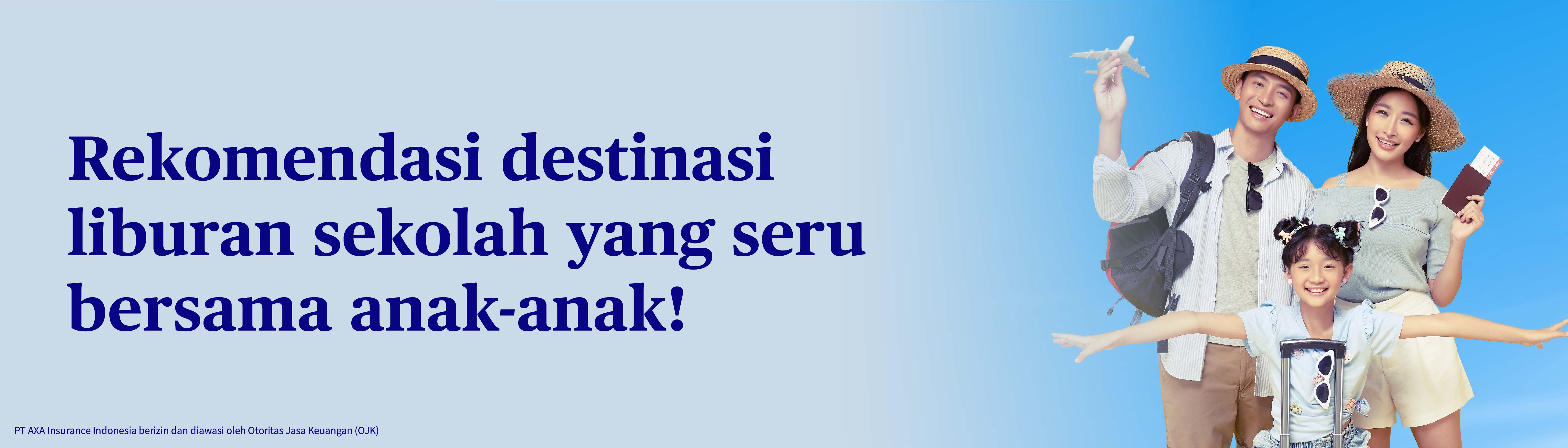 7 Ide Liburan Sekolah Asyik dan Rekomendasi Destinasi