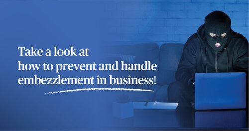 Must Know! 4 Ways to Prevent Embezzlement in Business